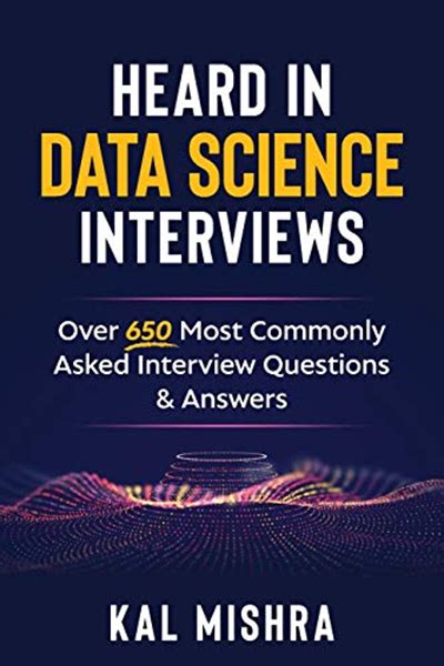 Heard In Data Science Interviews Over 650 Most Commonly Asked Interview Questions And Answers By