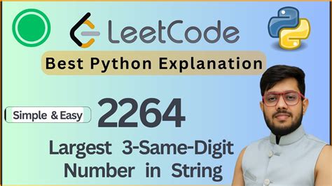 Leetcode 2264 Largest 3 Same Digit Number In String String Scanning Python Solution Youtube
