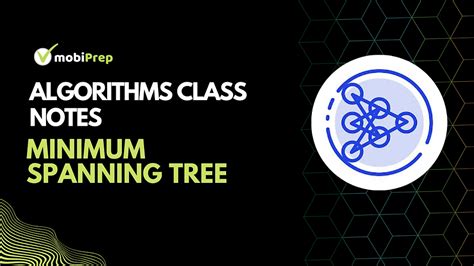 Minimum Spanning Tree Algorithm Notes B Tech