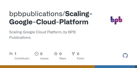 GitHub Bpbpublications Scaling Google Cloud Platform Scaling Google Cloud Platform By BPB