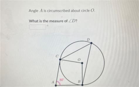 Solved Angle A Is Circumscribed About Circle O What Is The