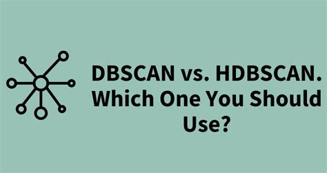 dbscan vs hdbscan which one you should use stataiml