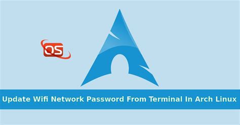 How To Update Wifi Network Password From Terminal In Arch Linux Rostechnix