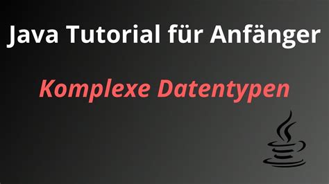 java komplexe datentypen youtube