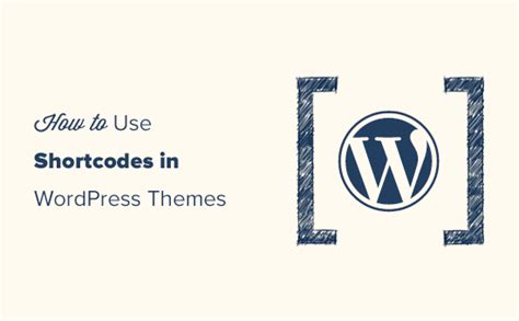how to use shortcodes in your wordpress themes
