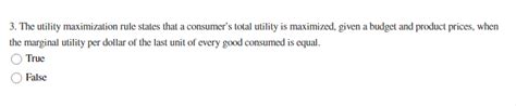 3 The Utility Maximization Rule States That A Studyx