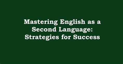 Mastering English As A Second Language Strategies For Success Lovhind