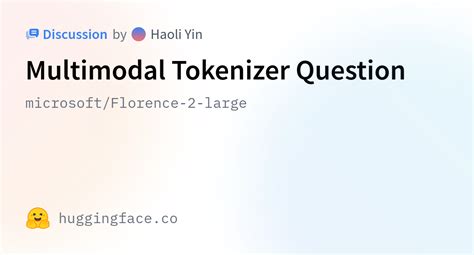Microsoft Florence 2 Large · Multimodal Tokenizer Question