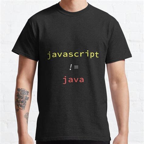 JavaScript Is Not Java Classic T Shirt By Abdellah T Shirt Shirts Best T Shirt Designs