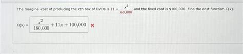 Solved The Marginal Cost Of Producing The X Th Box Of Dvds