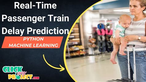 Python Machine Learning Project Real Time Passenger Train Delay
