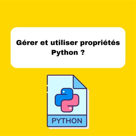 57 Propriétés En Python Gestion Et Utilisation Codespace