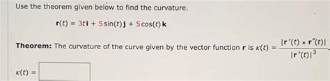 [answered] Use The Theorem Given Below To Find The Curvature R T 3ti 5 Kunduz