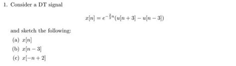 Solved Consider A DT Signal X N E In U N U N Chegg Com