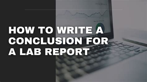 How To Write A Conclusion For A Lab Report Swiftly