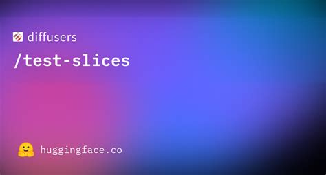 Diffuserstest Slices · Datasets At Hugging Face