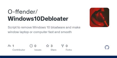 Github O Ffender Windows Debloater Script To Remove Windows Bloatware And Make Window