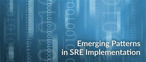 Emerging Patterns In Sre Implementation Rsre