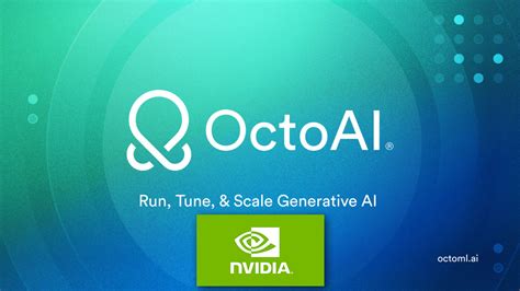 Nvidia Acquires Octoai To Dominate Enterprise Generative Ai Market