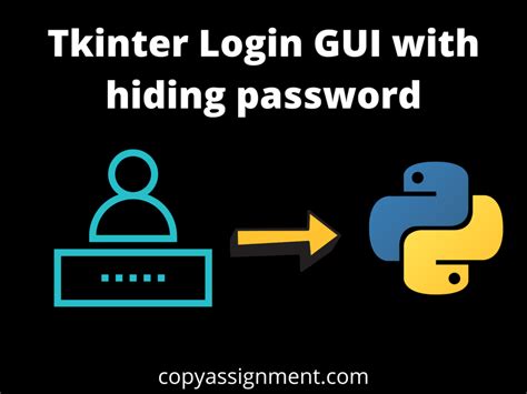 Tkinter Login Gui With Hiding Password Copyassignment
