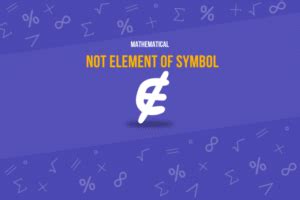 Not Element Of Symbol Unlock Its Meaning Use Example