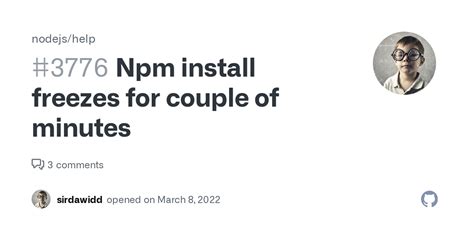 Npm Install Freezes For Couple Of Minutes · Issue 3776 · Nodejshelp · Github