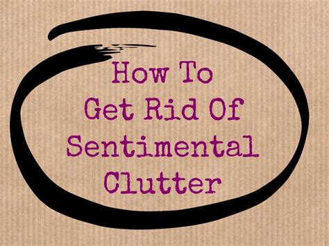 CONTROLLING Craziness Getting Rid Of Sentimental Clutter