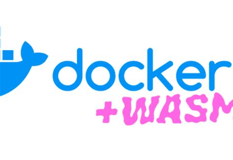 Docker 发布集成 Webassembly 的首个技术预览版 知乎