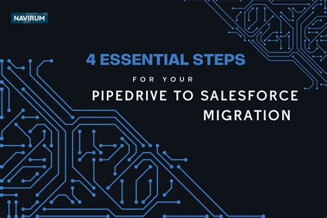 4 Essential Steps For Your Pipedrive To Salesforce Migration Navirum