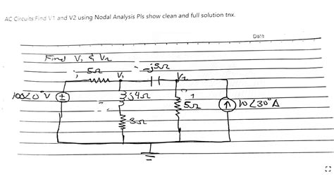 solved ac circuits find v1 and v2 using nodal analysis pls