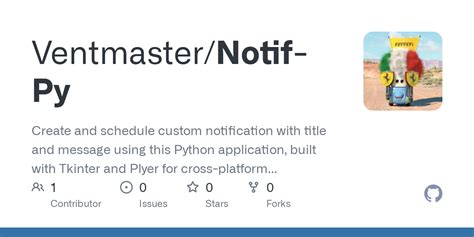 Github Ventmasternotif Py Create And Schedule Custom Notification