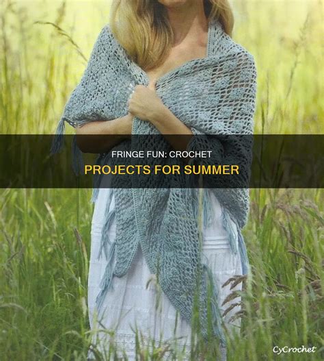Fringe Fun Crochet Projects For Summer Cycrochet