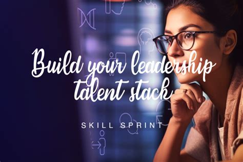 Build Your Talent Stack As A Leader The House Of Coaching