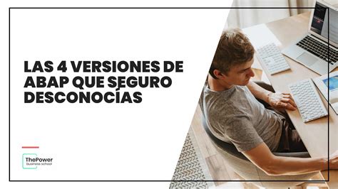 Las 4 Versiones De Abap Que Seguro Desconocías