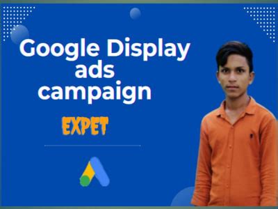 Create Set Up And Optimize Your Google Display Ads Campaign Upwork