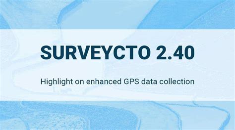 Enhanced Gps Data Collection Surveycto