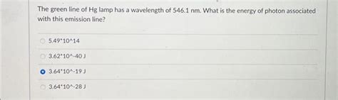 Solved The Green Line Of Hg Lamp Has A Wavelength Of 546 1