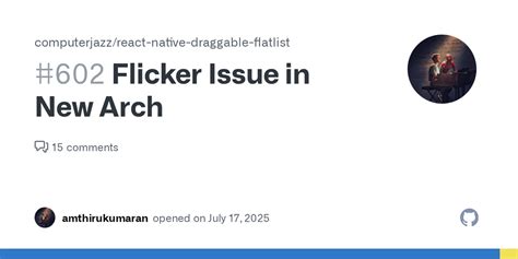 Flicker Issue In New Arch · Issue 602 · Computerjazzreact Native