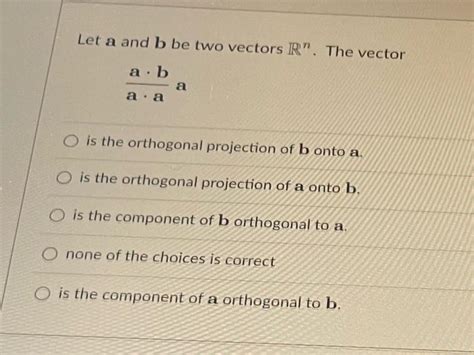 Solved Let A And B Be Two Vectors Rn The Vector Aaaba Is Chegg Com
