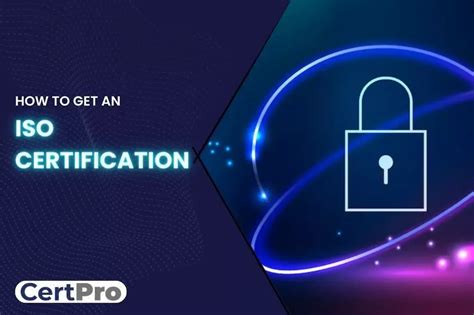 How To Get An ISO Certification Essential Steps And Process