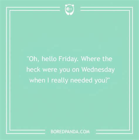 Friday Quotes To Set The Right Mood For Your Weekend Bored Panda