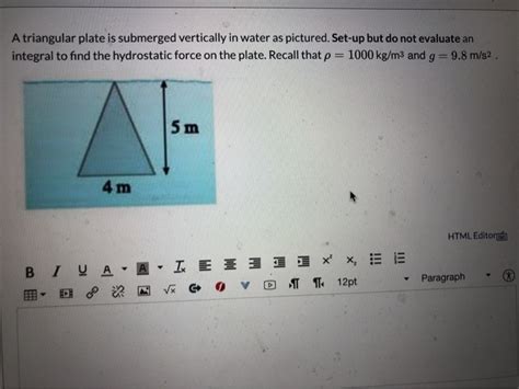 Solved A Triangular Plate Is Submerged Vertically In Water
