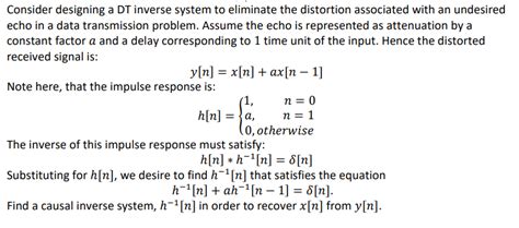 Solved Consider Designing A DT Inverse System To Eliminate Chegg