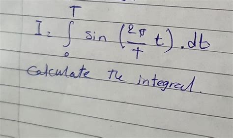 Solved I ∫0tsin T2πt ⋅dt