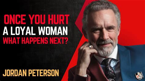 Once You Hurt a Loyal woman, What Happens Next? "Jordan Peterson MOTIVATIONAL - YouTube