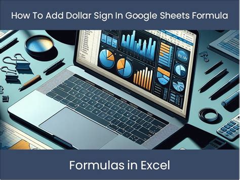 Mastering Formulas In Excel: How To Add Dollar Sign In Google Sheets F – DashboardsEXCEL.com