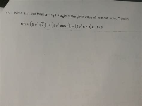 solved 15 write a in the form a att ann at the given value