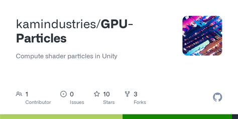 github kamindustries gpu particles compute shader particles in unity