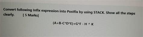Solved Convert Following Infix Expression Into Postfix By