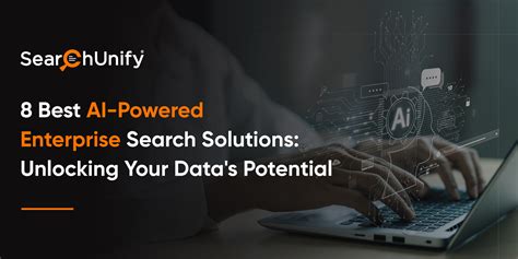 8 Best Ai Powered Enterprise Search Solutions In 2025 Unlocking Your